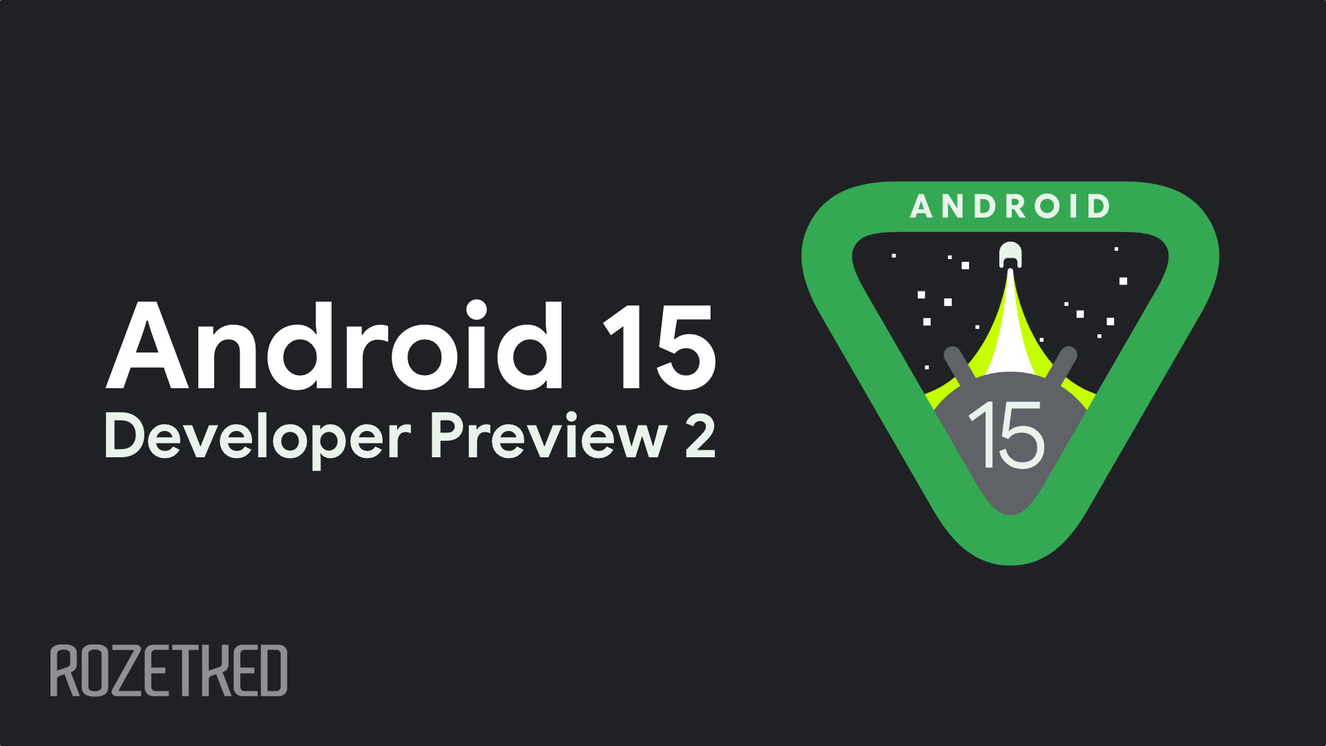 Google выпустила Android 15 Developer Preview 2. Что нового? - Rozetked.me